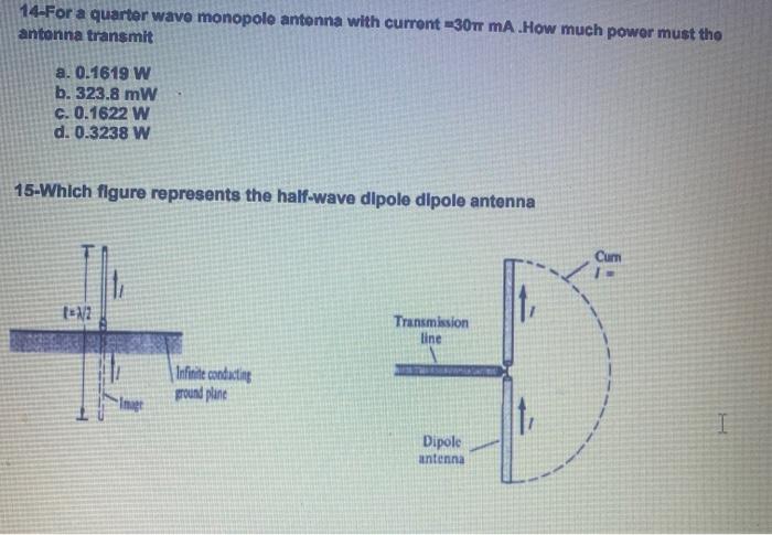 Solved 14-For a quarter wave monopole antenna with current | Chegg.com