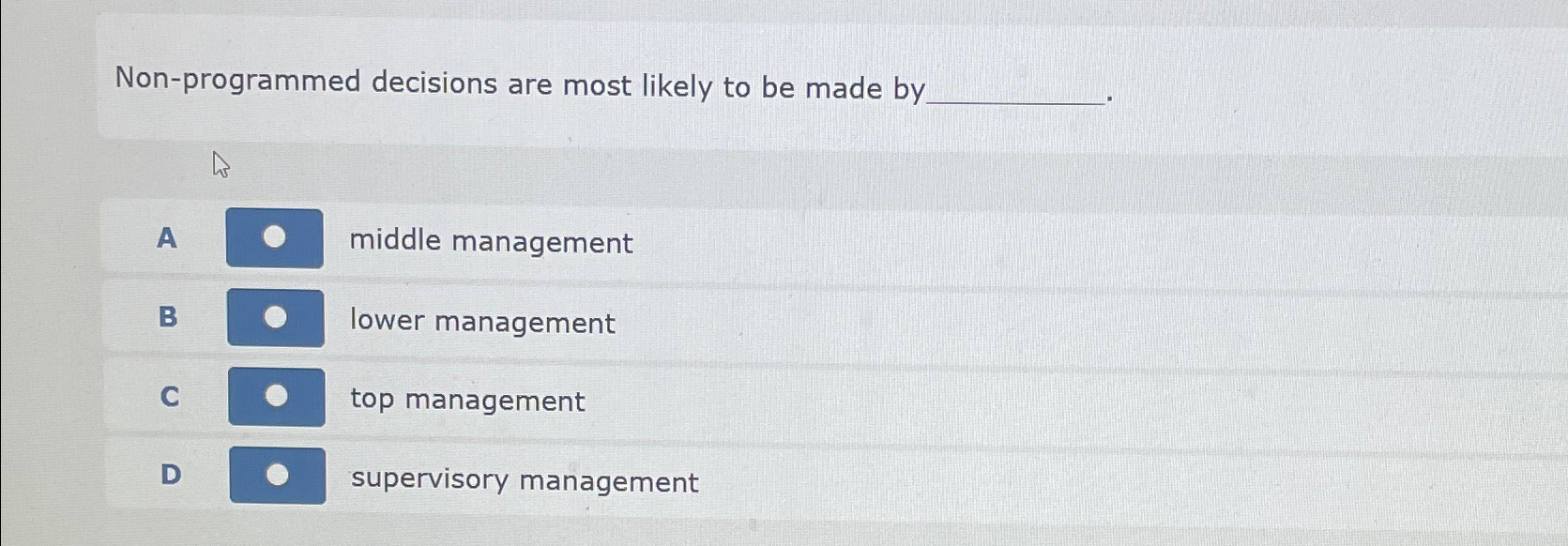 Solved Non-programmed decisions are most likely to be made | Chegg.com