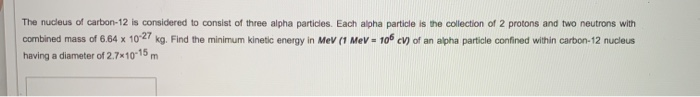 Solved The nucleus of carbon-12 is considered to consist of | Chegg.com