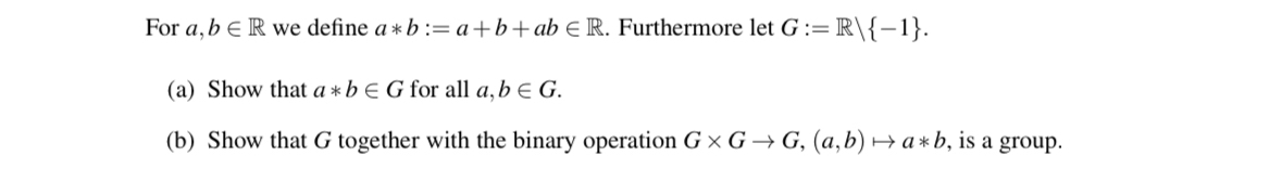 Solved For a,binR we define a**b:=a+b+abinR. Furthermore let | Chegg.com