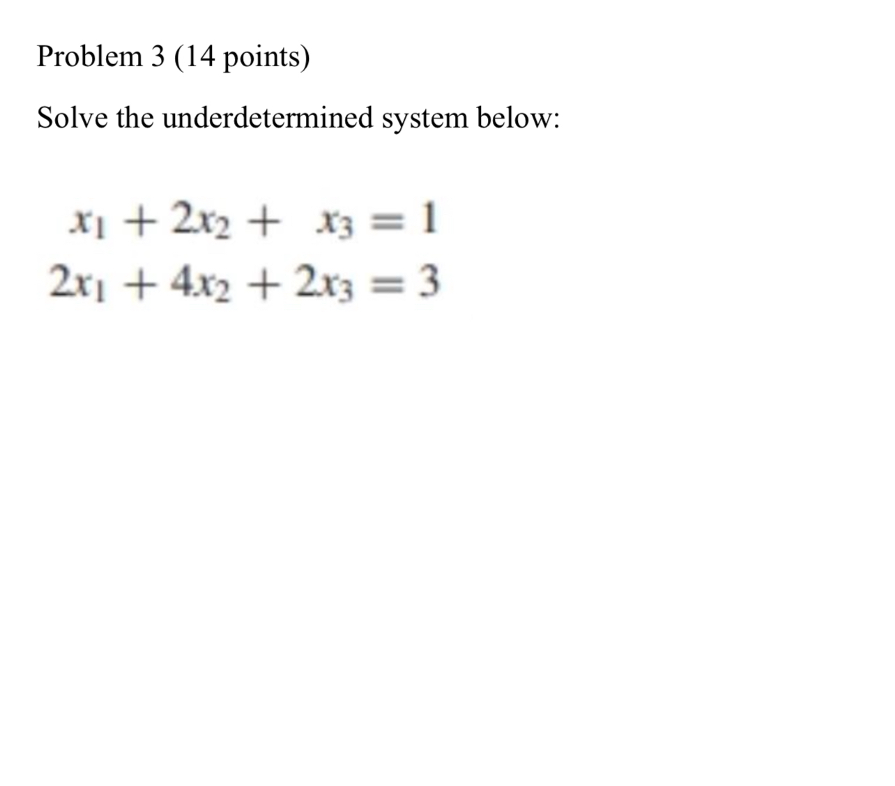 Solved Problem 3 (14 ﻿points)Solve the underdetermined | Chegg.com