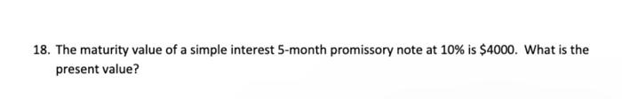 Solved 18. The maturity value of a simple interest 5-month | Chegg.com
