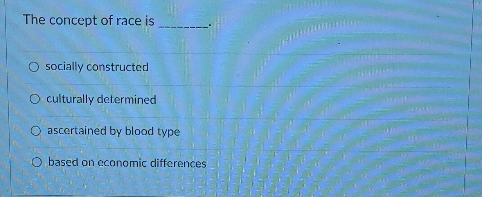 Solved The concept of race issocially constructedculturally | Chegg.com