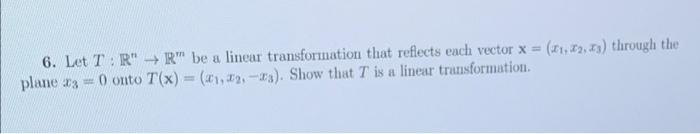 Solved 6. Let T:Rn→Rm be a linear transformation that | Chegg.com