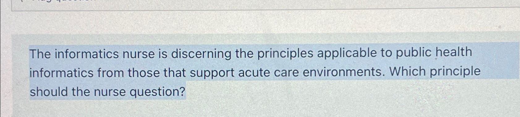 Solved The informatics nurse is discerning the principles | Chegg.com