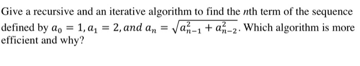 Solved Give A Recursive And An Iterative Algorithm To Find 1587
