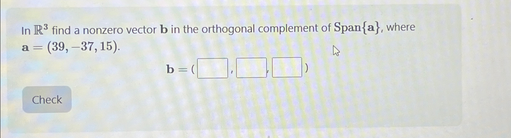 Solved In R3 ﻿find a nonzero vector b ﻿in the orthogonal | Chegg.com