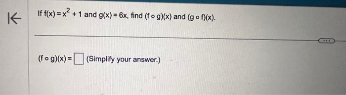 Solved If f(x)=x2+1 and g(x)=6x, find (f∘g)(x) and (g∘f)(x). | Chegg.com