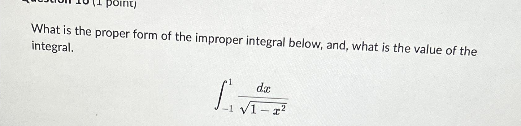 Solved What is the proper form of the improper integral | Chegg.com