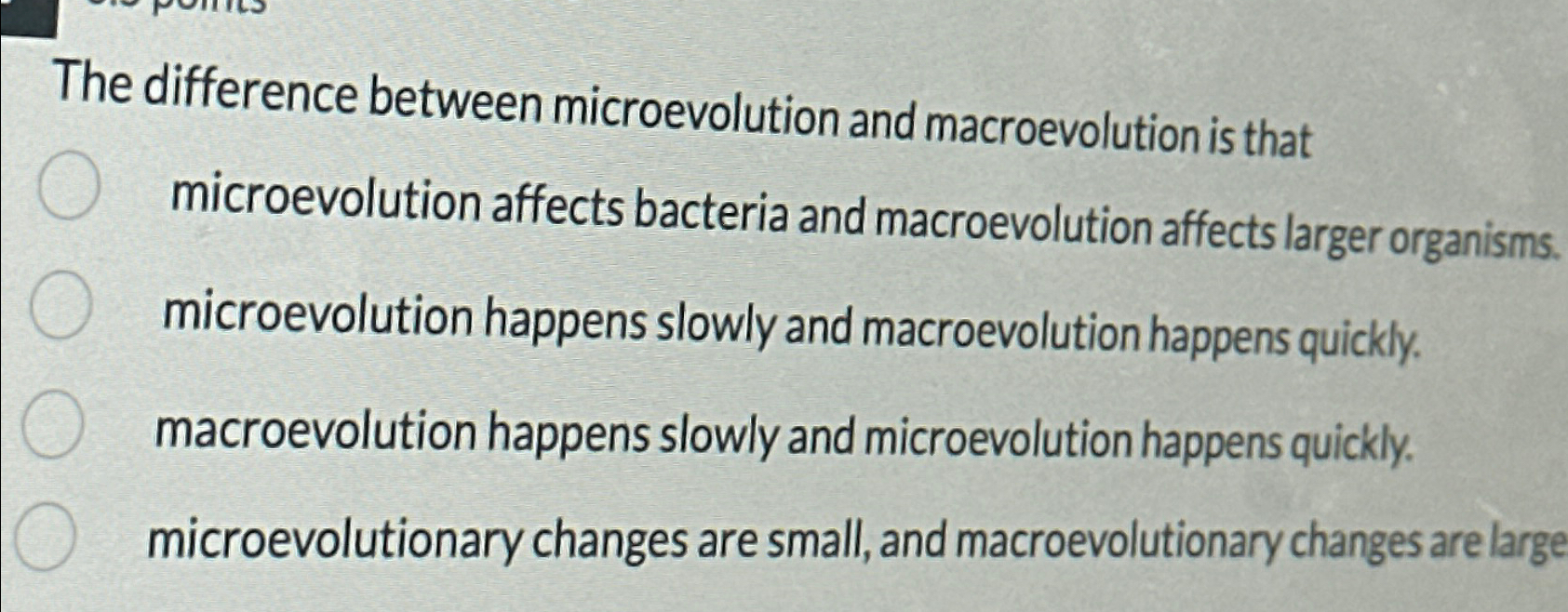Solved The difference between microevolution and | Chegg.com