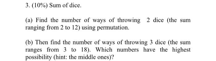 Solved 3. (10%) Sum of dice. (a) Find the number of ways of | Chegg.com