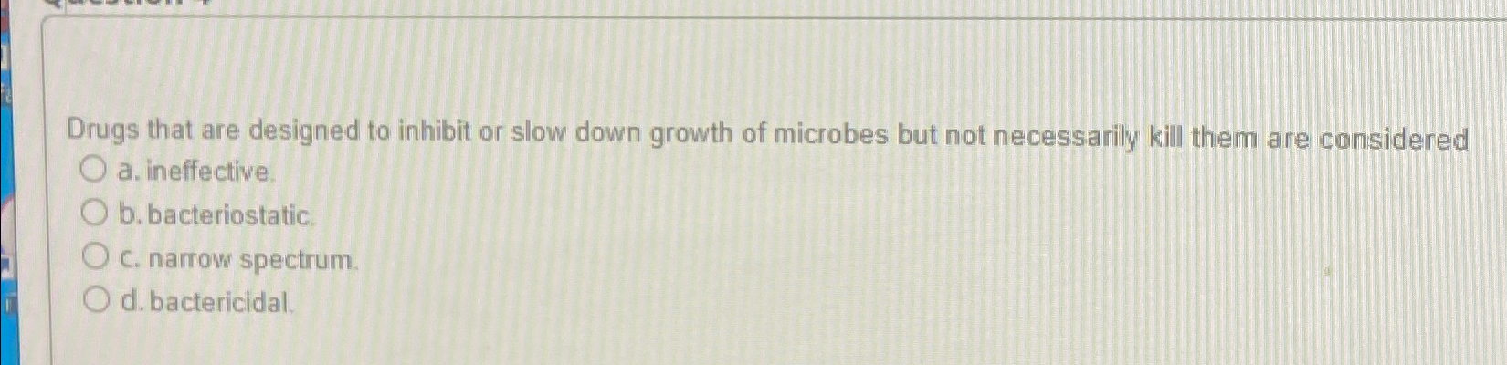 Solved Drugs that are designed to inhibit or slow down | Chegg.com