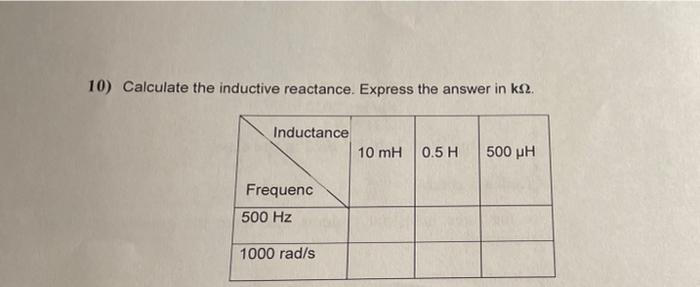 Solved 10) Calculate the inductive reactance. Express the | Chegg.com