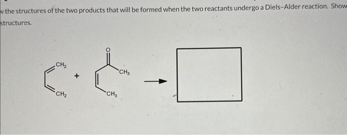 Solved the structures of the two products that will be | Chegg.com