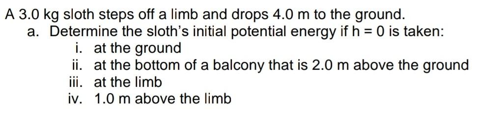 Solved A 3.0 kg sloth steps off a limb and drops 4.0 m to | Chegg.com