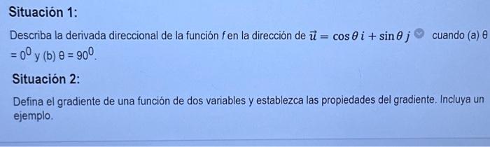 Solved Situacion 1: Describa la derivada direccional de la | Chegg.com