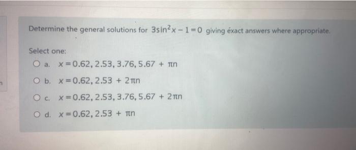 Solved Determine the general solutions for 3sin2x−1=0 giving | Chegg.com