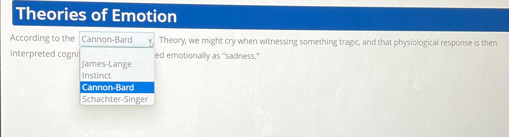 Solved Theories of EmotionAccording to the Cannon-Bard | Chegg.com