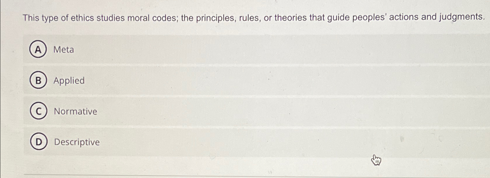 Solved This type of ethics studies moral codes; the | Chegg.com