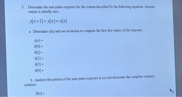 Solved 3. Determine the unit-pulse response for the system | Chegg.com