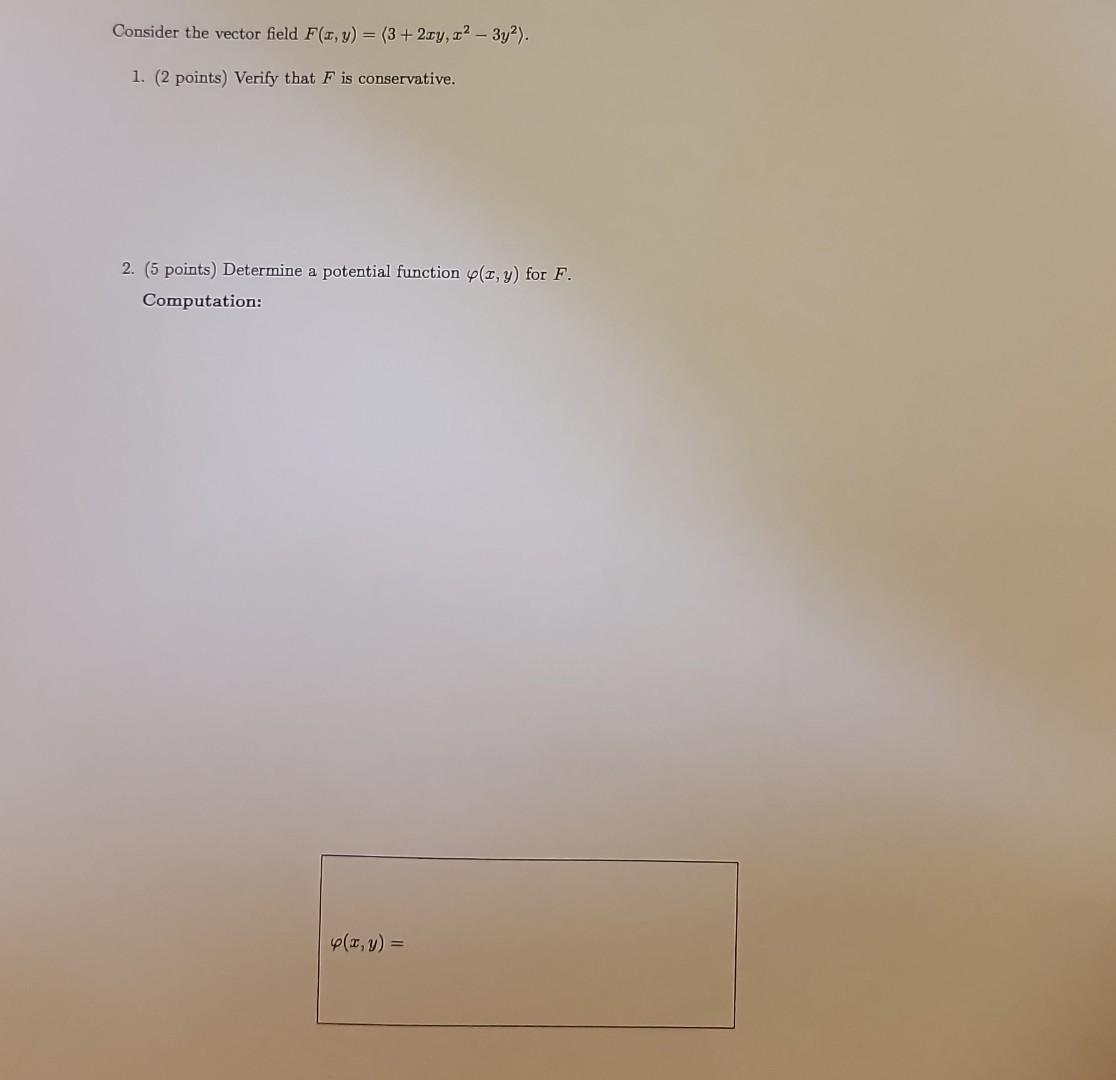 Solved Consider the vector field F(x,y)= 3+2xy,x2−3y2 . 1. | Chegg.com