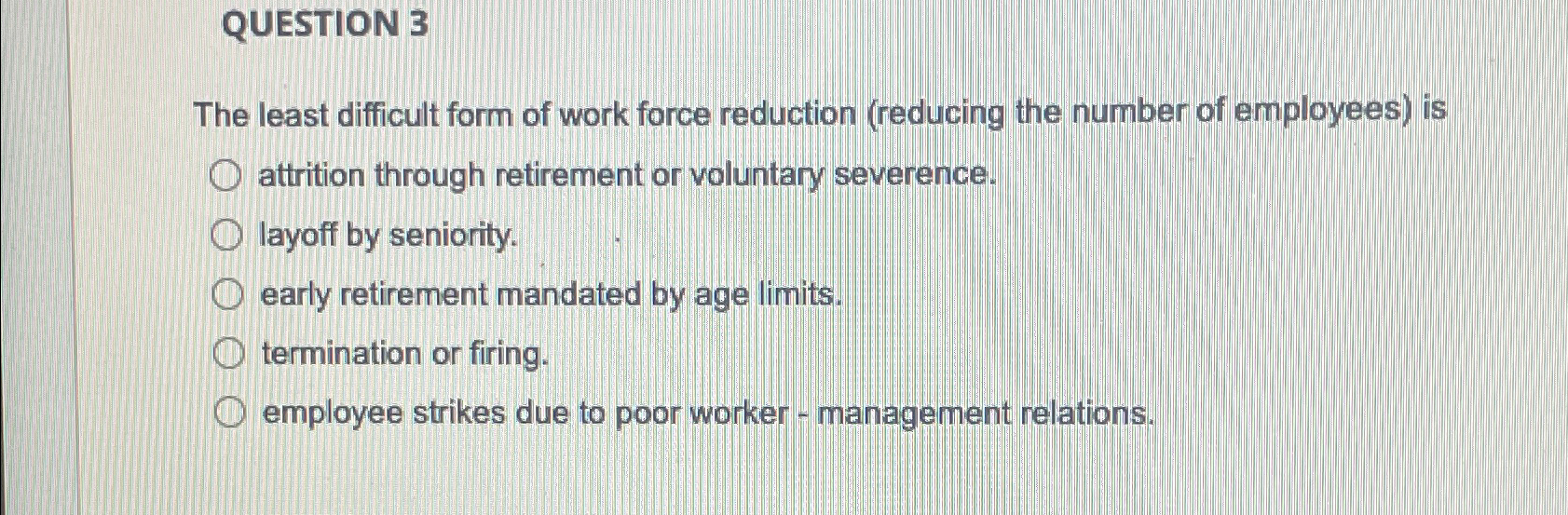 Solved QUESTION 3The least difficult form of work force | Chegg.com