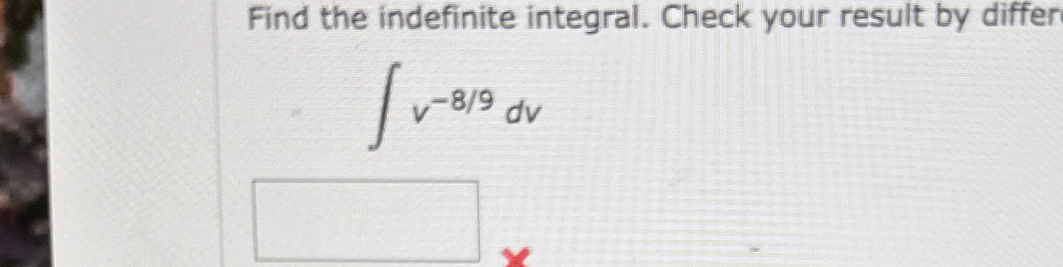Solved Find the indefinite integral. Check your result by | Chegg.com