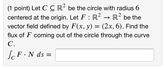 Solved .. (1 point) Let C C R2 be the circle with radius 6 | Chegg.com
