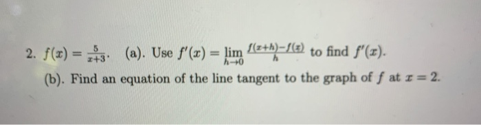 Solved h-0 2. f(x) = 43. (a). Use f'(x) = lim 1(z+h) -1(2) | Chegg.com
