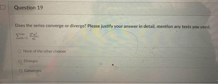 Solved Does the series converge or diverge? Please justify | Chegg.com