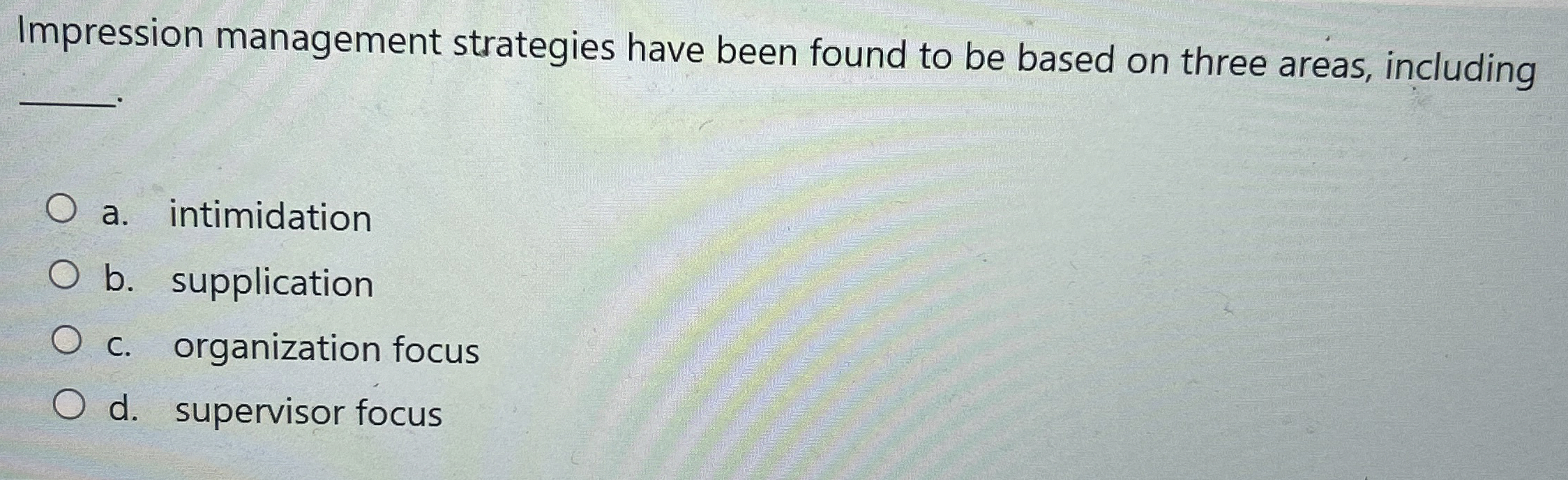 Solved Impression management strategies have been found to | Chegg.com