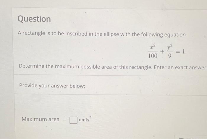 Solved Question A rectangle is to be inscribed in the | Chegg.com