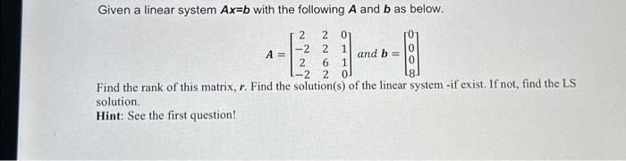 Solved Given a linear system Ax=b with the following A and b | Chegg.com