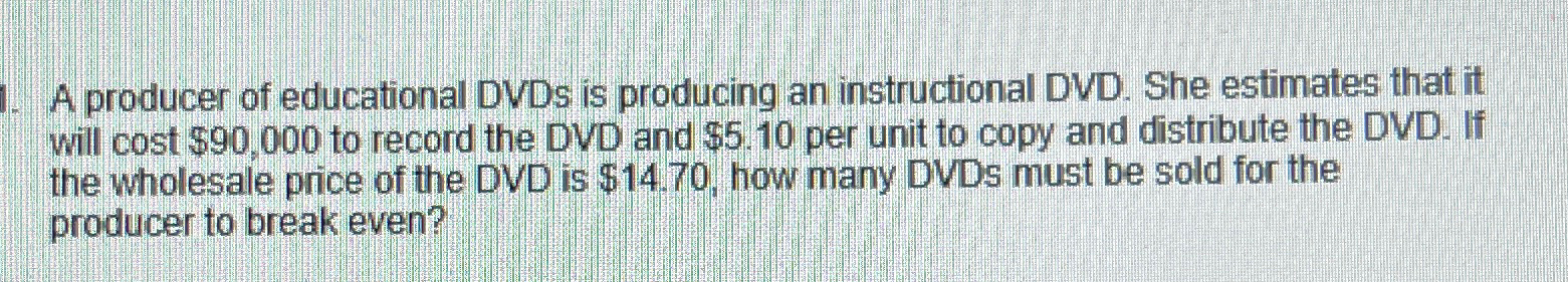 Solved A producer of educational DVDs is producing an | Chegg.com