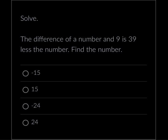 Solved Solve. The difference of a number and 9 is 39 less | Chegg.com