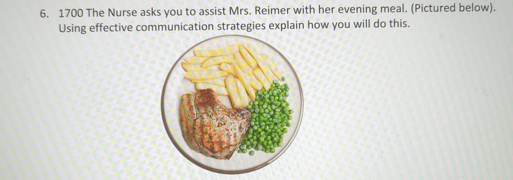 Solved 1700 ﻿The Nurse asks you to assist Mrs. ﻿Reimer with | Chegg.com