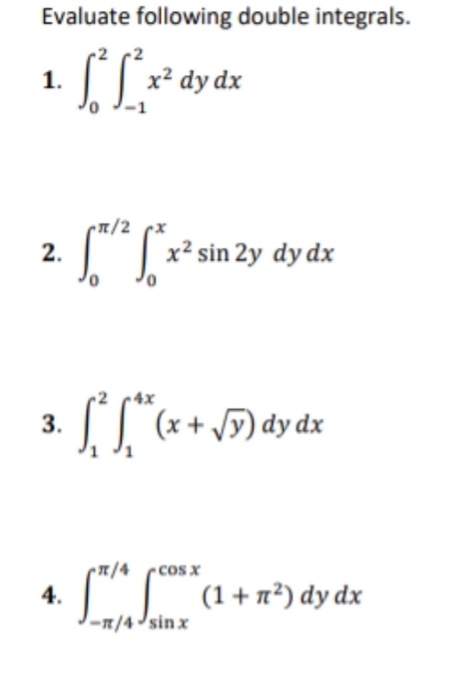 Solved Evaluate following double integrals. 1 SS x2 dydx | Chegg.com