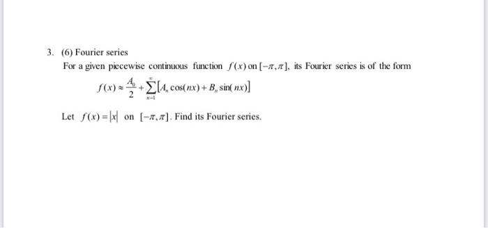 Solved 3. (6) Fourier series For a given piecewise | Chegg.com