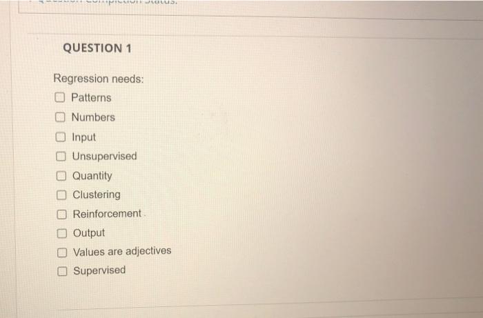 Solved Regression needs: Patterns Numbers Input Unsupervised | Chegg.com