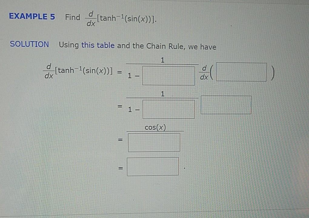Solved EXAMPLE 5 Find [tanh-1(sin(x))]. . ( SOLUTION Using | Chegg.com