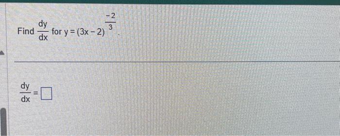 Solved Find dxdy for y=(3x−2)3−2 dxdy= | Chegg.com