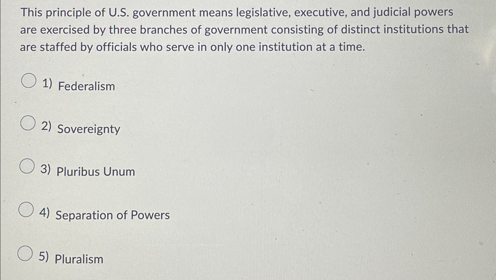 Solved This principle of U.S. ﻿government means legislative, | Chegg.com