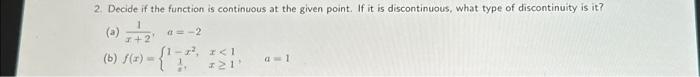 Solved 2. Decide if the function is continuous at the given | Chegg.com