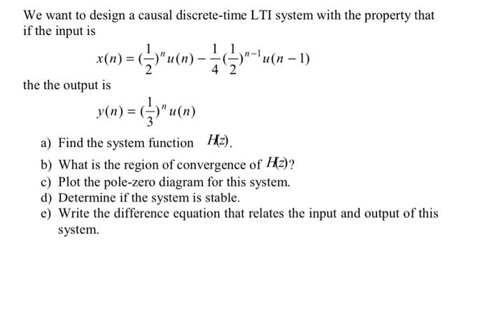 Solved We want to design a causal discrete-time LTI system | Chegg.com