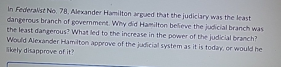 Solved In Federalist No. 78, ﻿Alexander Hamilton argued that | Chegg.com