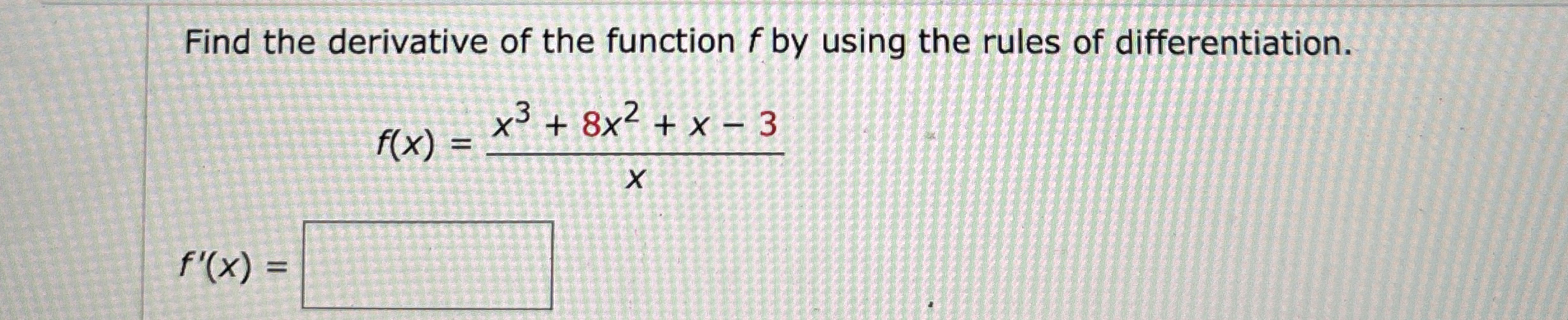 Solved Find the derivative of the function f ﻿by using the | Chegg.com