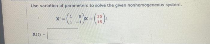 Solved Use variation of parameters to solve the given | Chegg.com
