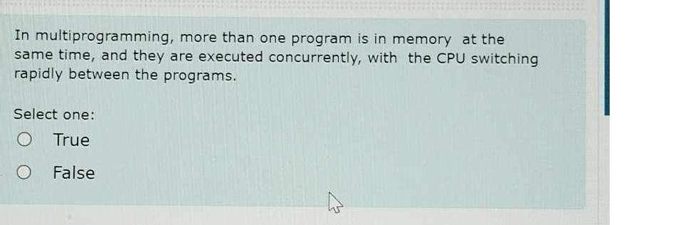 Solved In Multiprogramming More Than One Program Is In 3150