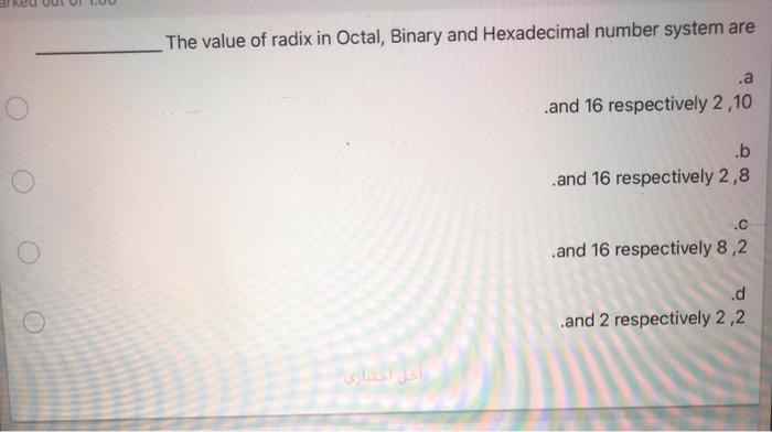 Solved The value of radix in Octal, Binary and Hexadecimal | Chegg.com