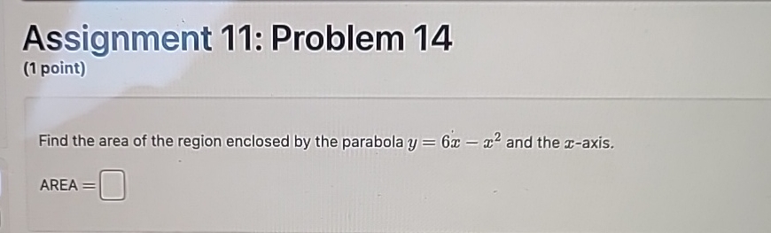 Solved Assignment 11: Problem 14(1 ﻿point)Find the area of | Chegg.com